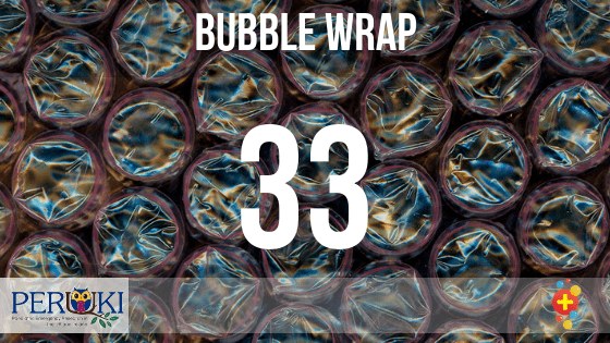 The 33rd Bubble Wrap - Don't Forget the Bubbles