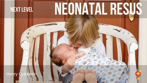 Twenty tips to take your Neonatal Resus to the next level - Don't Forget the Bubbles