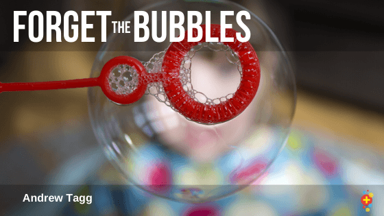 Forget the Bubbles! - Don't Forget the Bubbles
