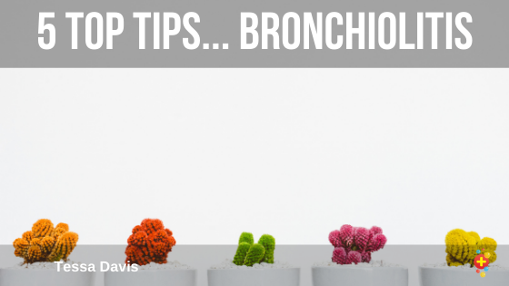 5 top tips in bronchiolitis - Don't Forget the Bubbles