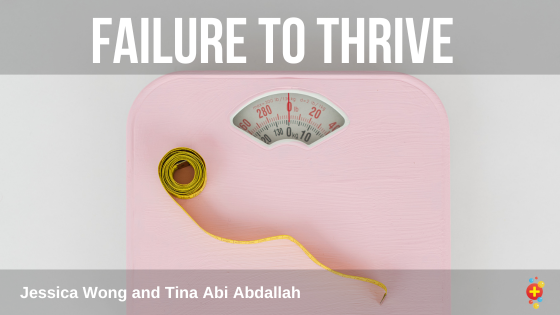 Failure to thrive - Don't Forget the Bubbles