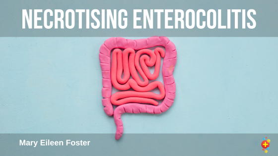 Necrotising Enterocolitis - Don't Forget the Bubbles